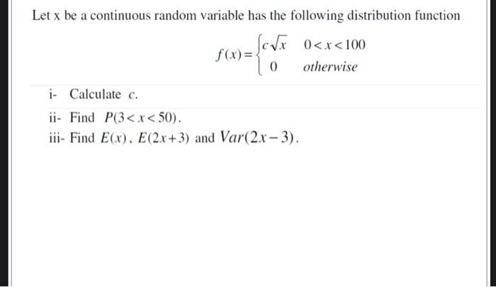 Solved Let x be a continuous random variable has the | Chegg.com