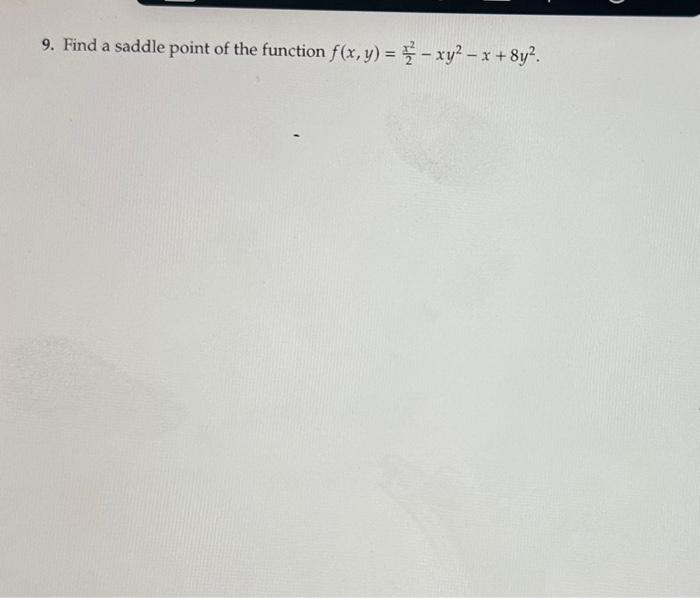 Solved 9. Find a saddle point of the function | Chegg.com
