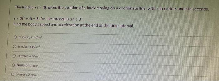 Solved The Function S F T Gives The Position Of A Body