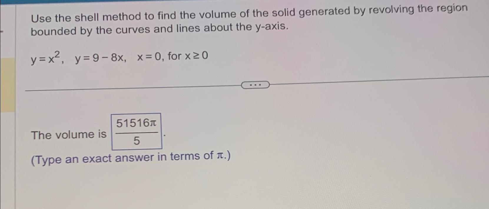 Solved Use the shell method to find the volume of the solid | Chegg.com