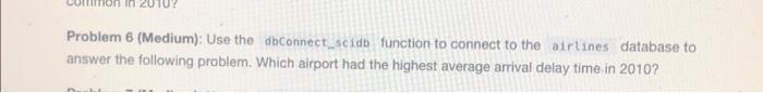 Problem 6 (Medium): Use the dbconnect_scidb function | Chegg.com