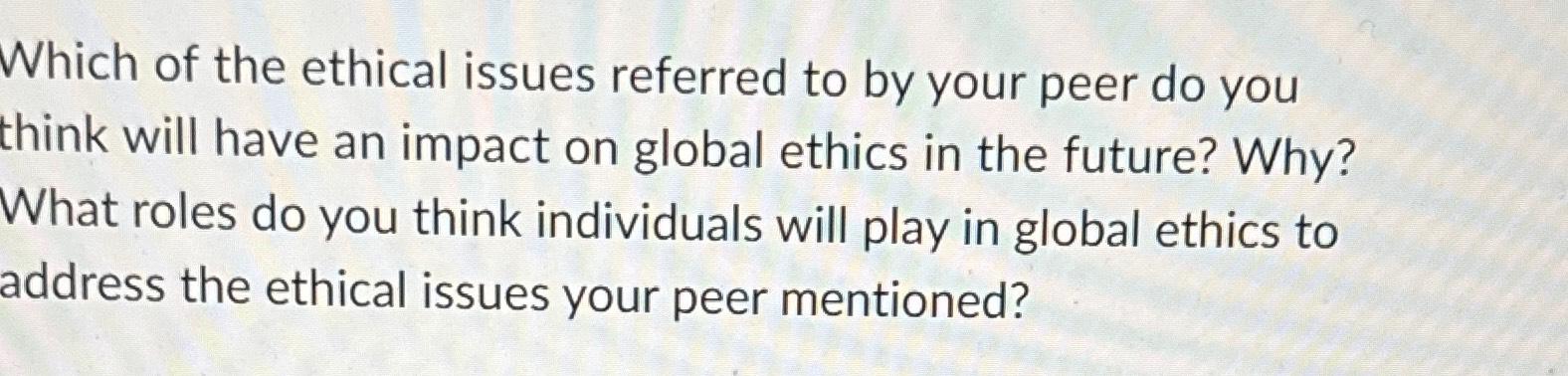 Solved will AI have an impact on global ethics in the | Chegg.com