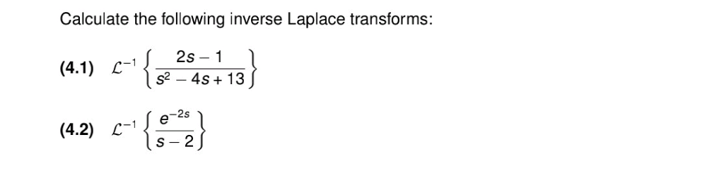 Solved Calculate the following inverse Laplace transforms: | Chegg.com