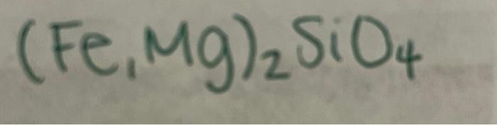 Solved (Fe1Mg)2SiO4 | Chegg.com
