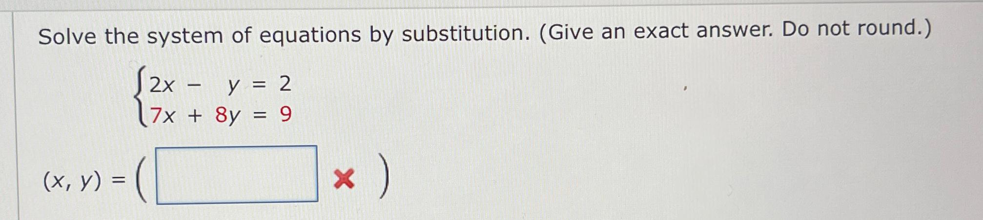 Solved Solve the system of equations by substitution. (Give | Chegg.com