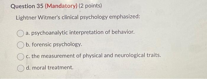 Solved Lightner Witmer's clinical psychology emphasized: a. | Chegg.com