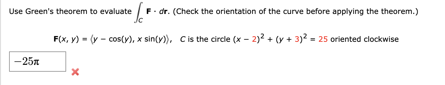 Solved Use Green's theorem to evaluate ∫C﻿F*dr. (Check the | Chegg.com