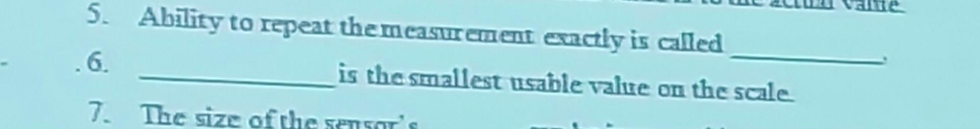 Solved 5. Ability to repeat the measurement exactly is | Chegg.com