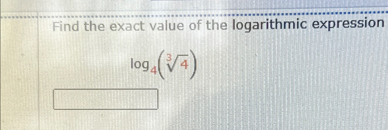 Solved Find the exact value of the logarithmic | Chegg.com