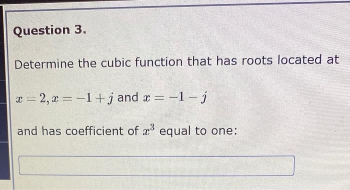 Solved Determine the cubic function that has roots located | Chegg.com