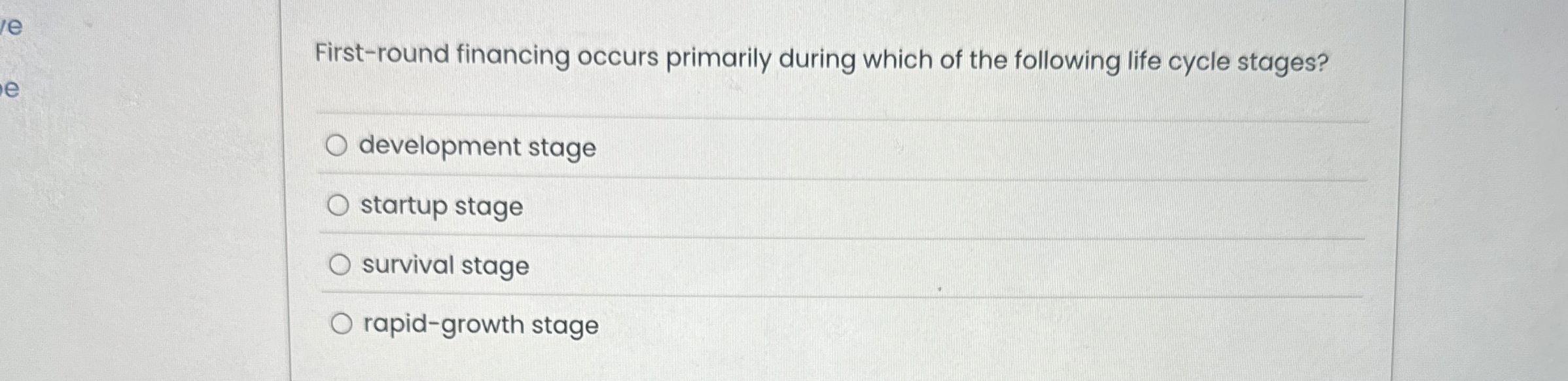 Solved First-round financing occurs primarily during which | Chegg.com