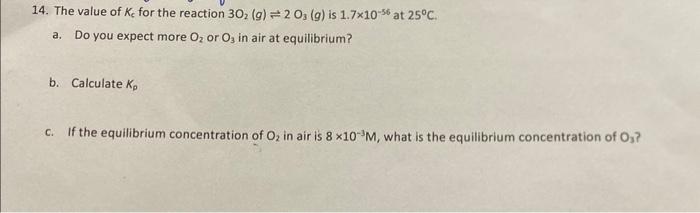 Solved 14. The value of Kc for the reaction 3O2(g)⇌2O3( g) | Chegg.com