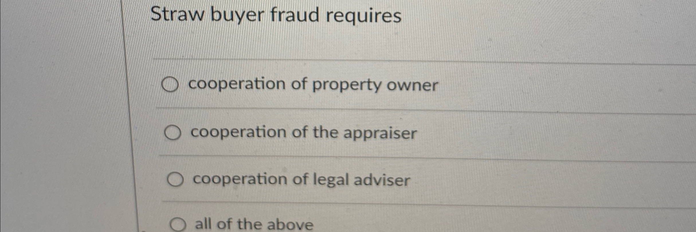 Solved Straw buyer fraud requirescooperation of property | Chegg.com