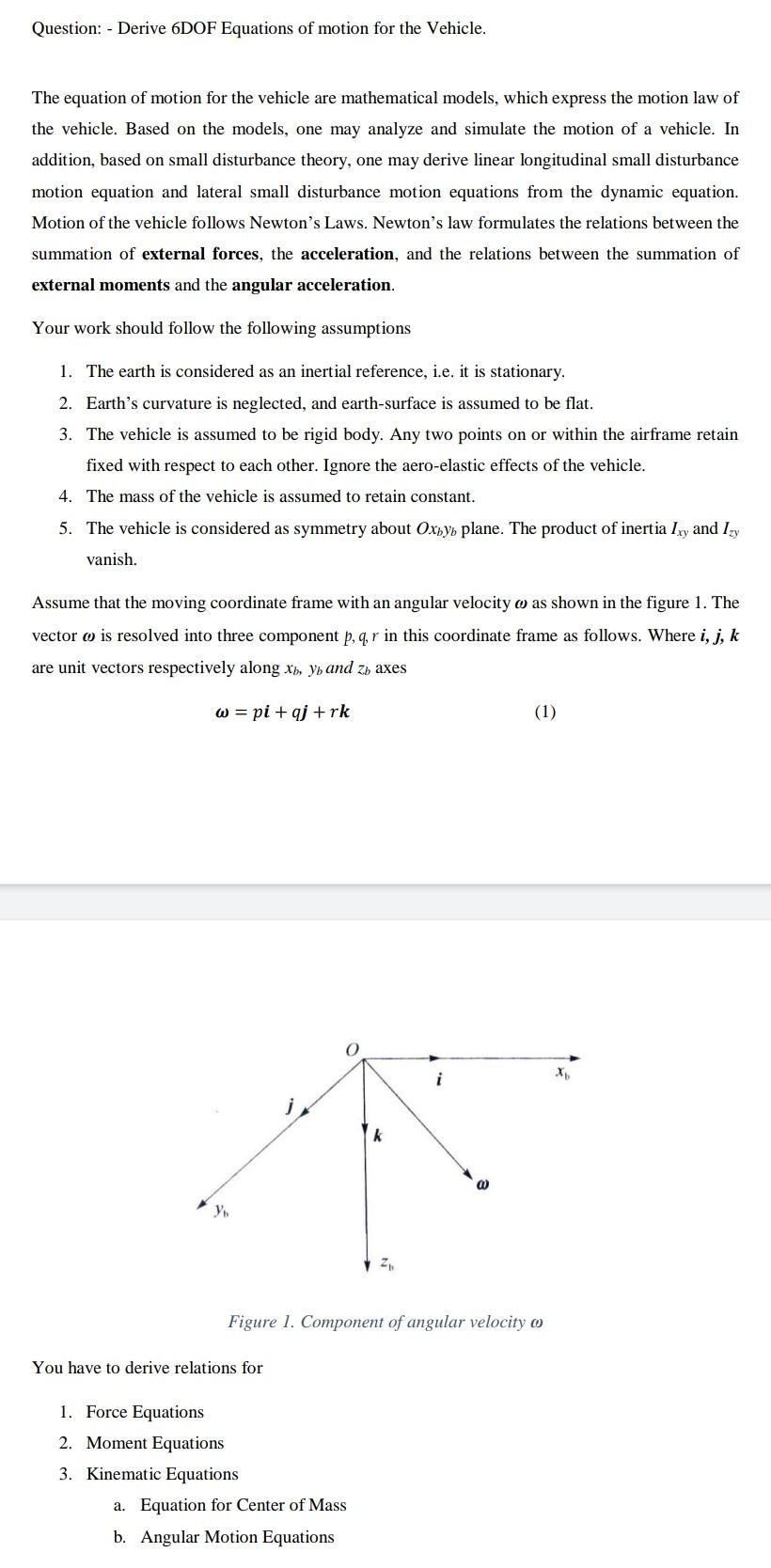 Solved Question: - Derive 6DOF Equations of motion for the | Chegg.com