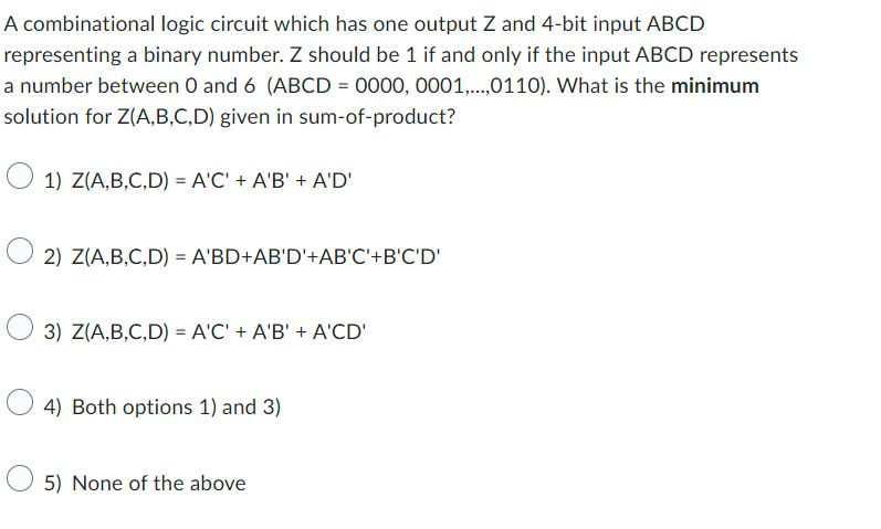Solved A combinational logic circuit which has one output Z | Chegg.com