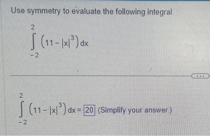 Solved Use symmetry to evaluate the following integral. | Chegg.com