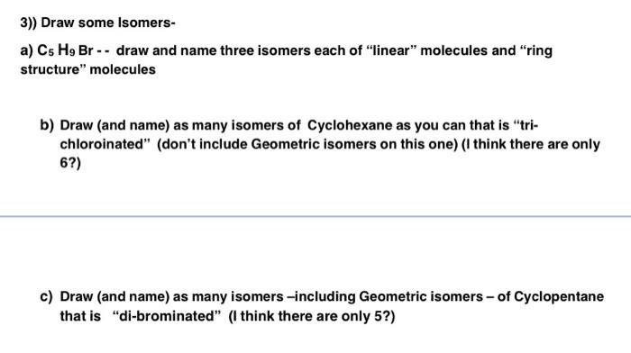 Solved 3)) Draw some Isomers- a) C5H9Br - - draw and name | Chegg.com