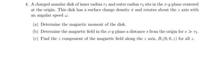 Solved 4. A charged annular disk of inner radius r1 and | Chegg.com