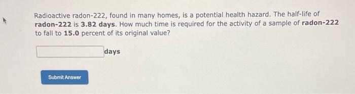 Solved Radioactive radon-222, found in many homes, is a | Chegg.com