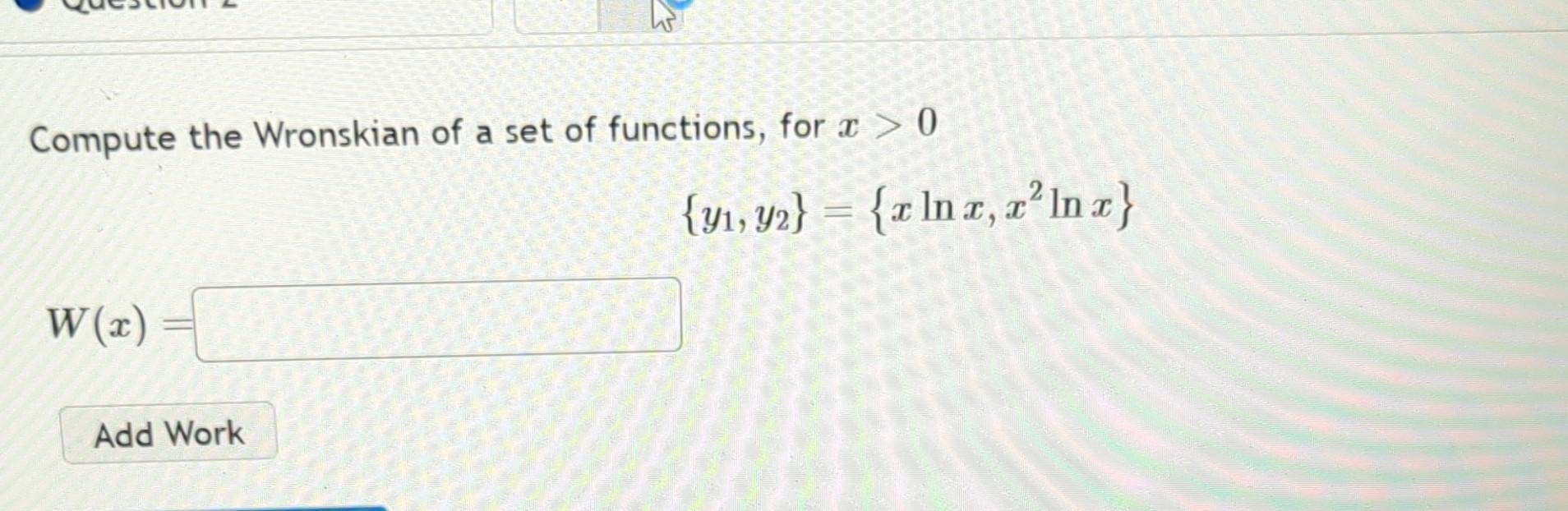 Solved Compute the Wronskian of a set of functions, for \\( | Chegg.com