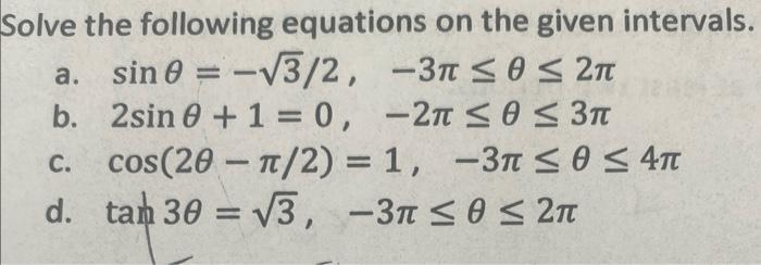 Solved Solve the following equations on the given intervals. | Chegg.com