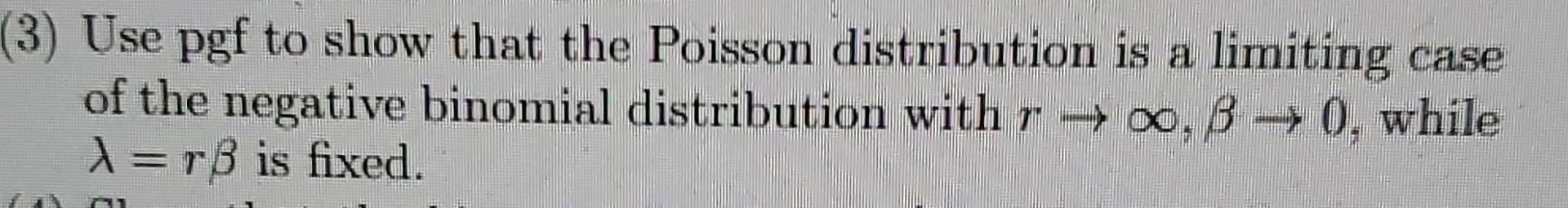 Solved 3) Use pgf to show that the Poisson distribution is a | Chegg.com