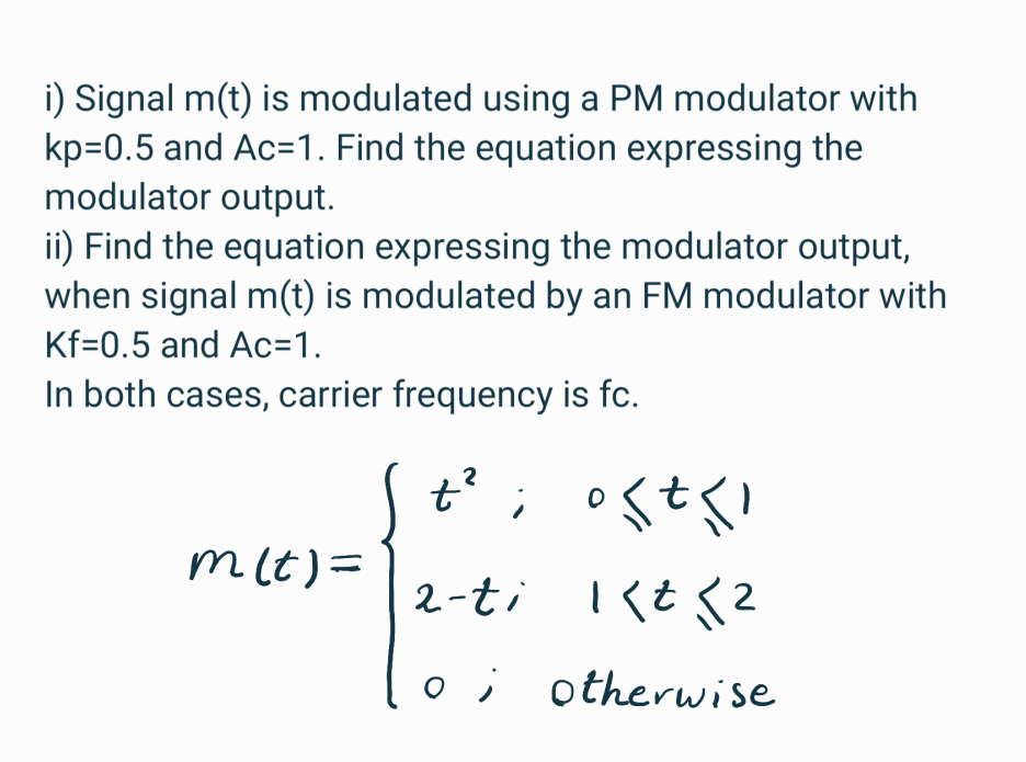 Solved i) ﻿Signal m(t) ﻿is modulated using a PM modulator | Chegg.com