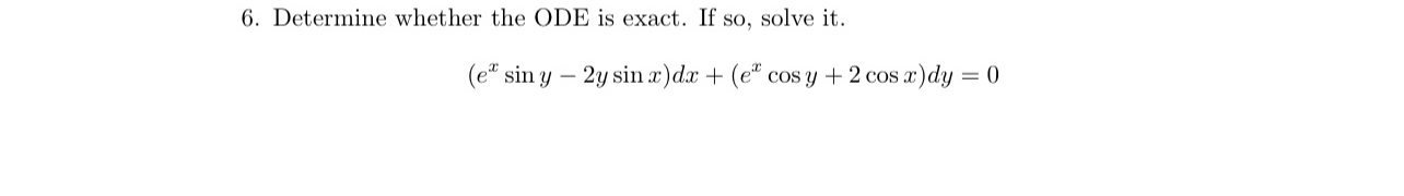 Solved Determine whether the ODE is exact. If so, ﻿solve | Chegg.com