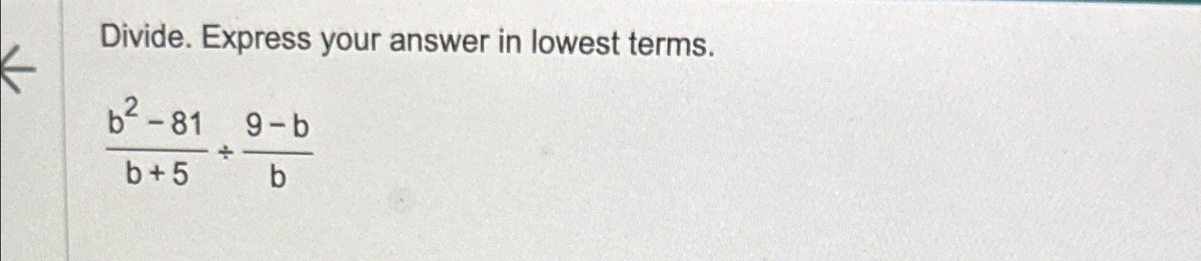 Solved Divide. Express your answer in lowest | Chegg.com