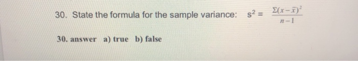 Solved 30. State the formula for the sample variance: s2 = | Chegg.com