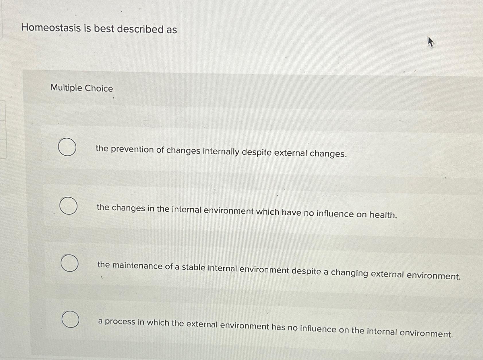 Solved Homeostasis is best described asthe prevention of | Chegg.com