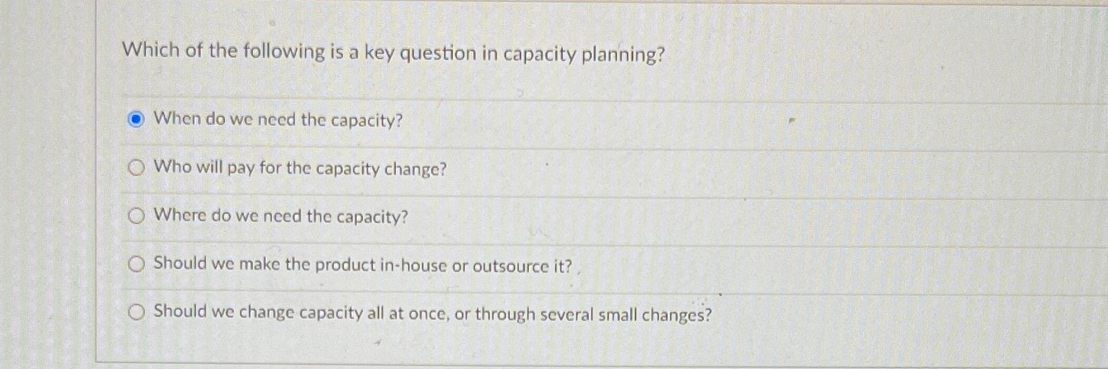 Solved Which of the following is a key question in capacity | Chegg.com