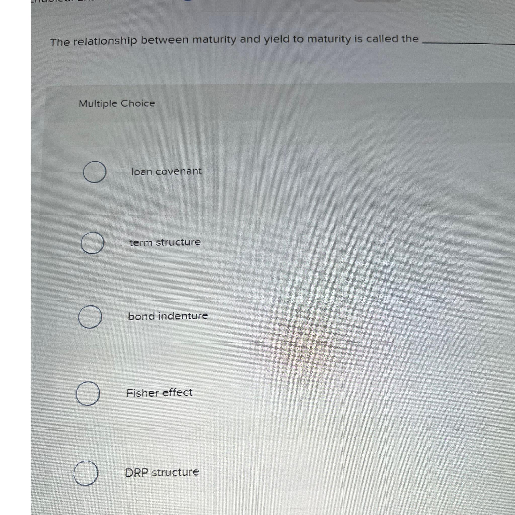 Solved The relationship between maturity and yield to | Chegg.com