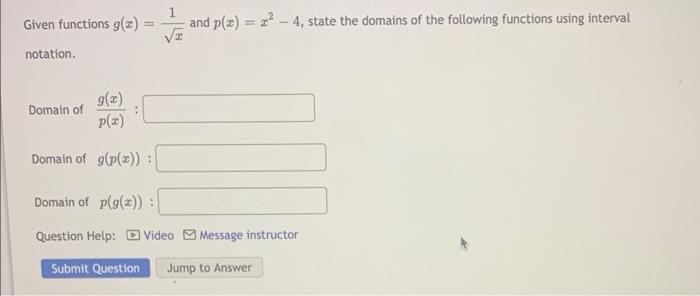 Solved Given functions g(x)=x1 and p(x)=x2−4, state the | Chegg.com
