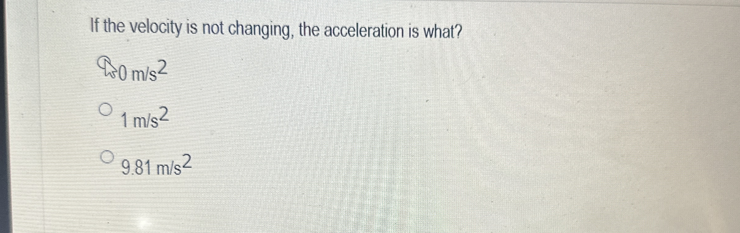 High Quality SOLUTION If the velocity is not changing, the acceleration is | Chegg.com