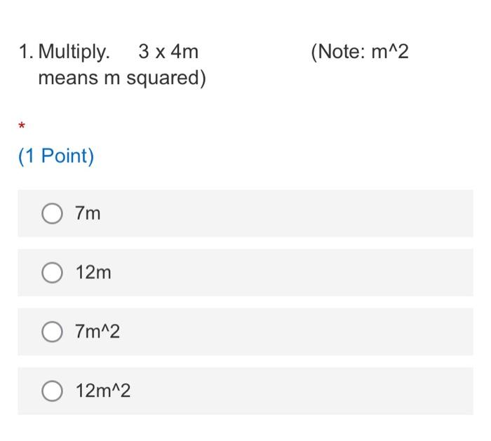 Solved (Note: m^2 1. Multiply. 3 x 4m means m squared) * (1 | Chegg.com