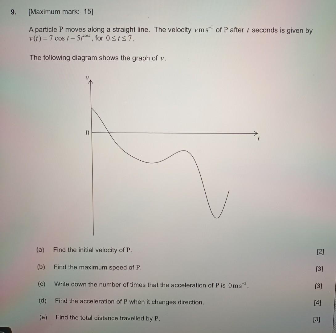Solved 9. [Maximum mark: 15] A particle P moves along a | Chegg.com