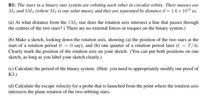 Solved B1: The stars in a binary star system are orbiting | Chegg.com