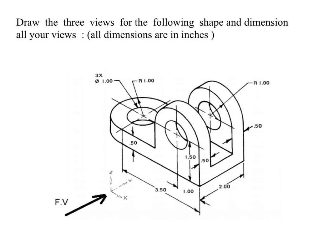 Solved Draw the three views for the following shape and | Chegg.com