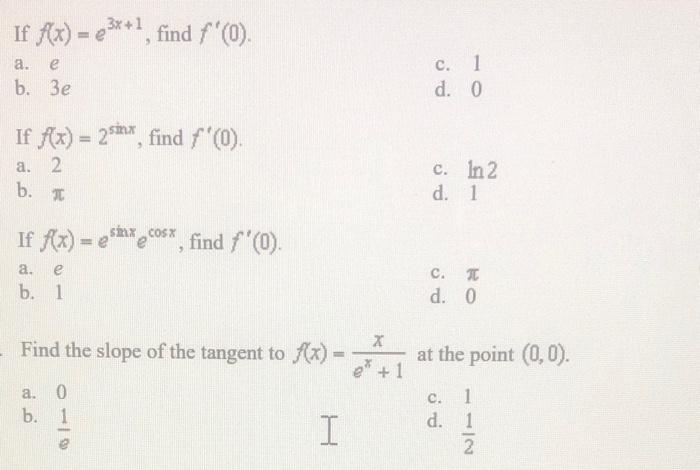 Solved If f(x)=e3x+1, find f′(0) a. e c. 1 b. 3e d. 0 If | Chegg.com
