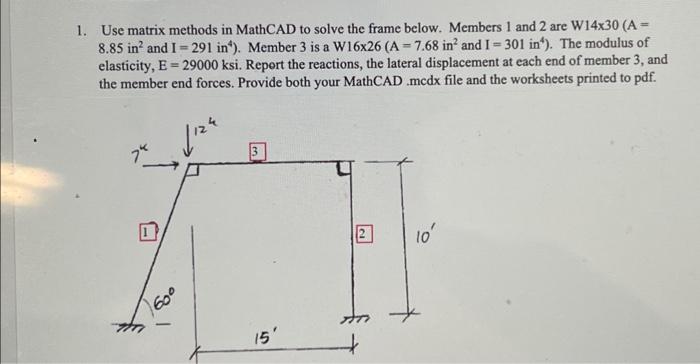 Solved 1. Use matrix methods in MathCAD to solve the frame | Chegg.com