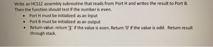 Write an HCS12 assembly subroutine that reads from | Chegg.com