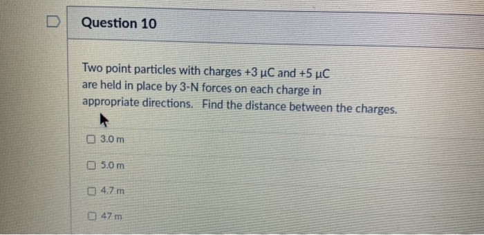 Solved Question 10 Two point particles with charges +3 uC | Chegg.com