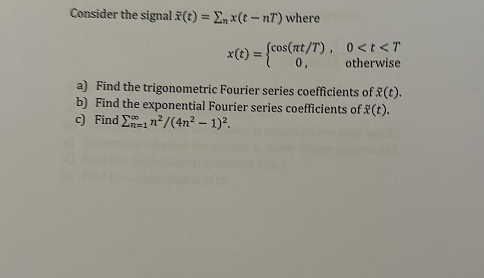 Consider the signal tilde(x)(t)=∑n?x(t-nT) | Chegg.com