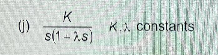 Solved (j) s(1+λs)KK,λ constants | Chegg.com