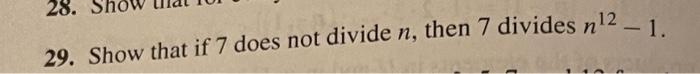 Solved 29. Show that if 7 does not divide n, then 7 divides | Chegg.com
