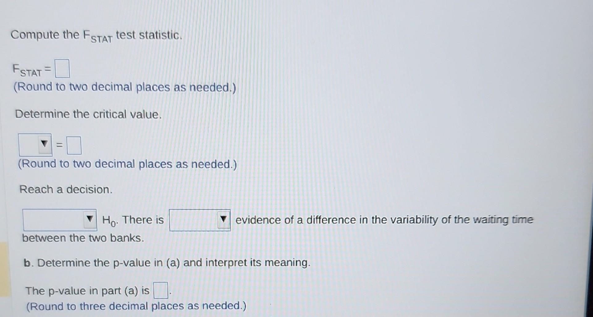 Solved Compute the FSTAT test statistic. FSTAT = (Round to | Chegg.com