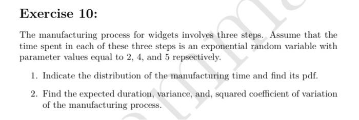 Solved Exercise 10: The manufacturing process for widgets | Chegg.com