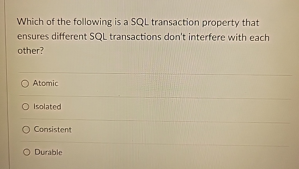 Solved Which of the following is a SQL transaction property | Chegg.com