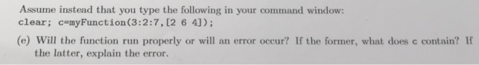 Solved Suppose there is a file called myFunction.m in the | Chegg.com